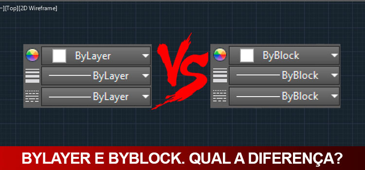 AutoCAD - ByLayer e ByBlock? Aprenda qual é a diferença! QualifiCAD!