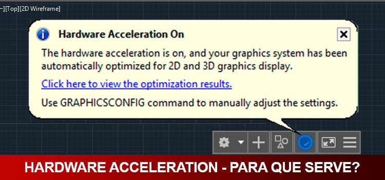 AutoCAD Hardware Acceleration. Para que serve? QualifiCAD!