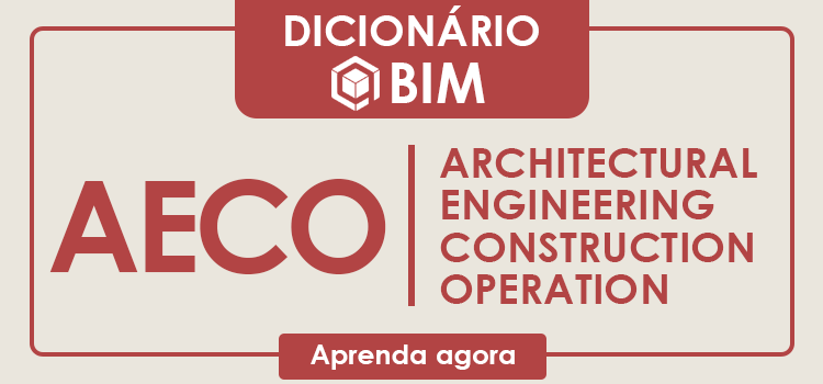 AECO - Architecture Engineering Construction Operation